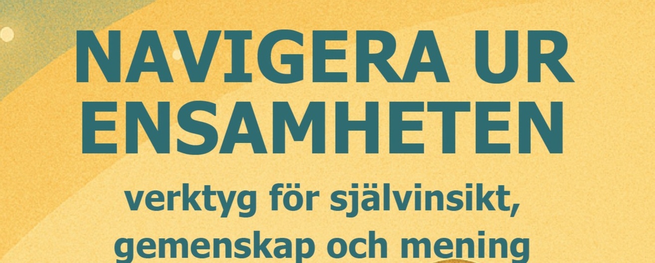 Navigera ur ensamheten – verktyg för självinsikt, gemenskap och mening ...